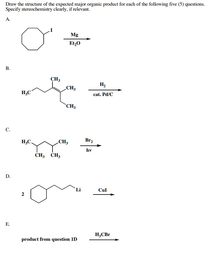 Draw the structure of the expected major organic product for each of the following five (5 ...