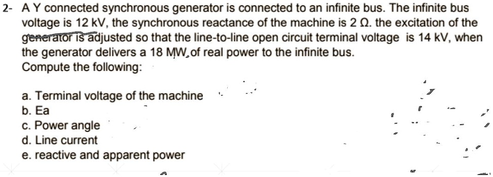SOLVED: A Y-connected synchronous generator is connected to an infinite bus. The infinite bus ...
