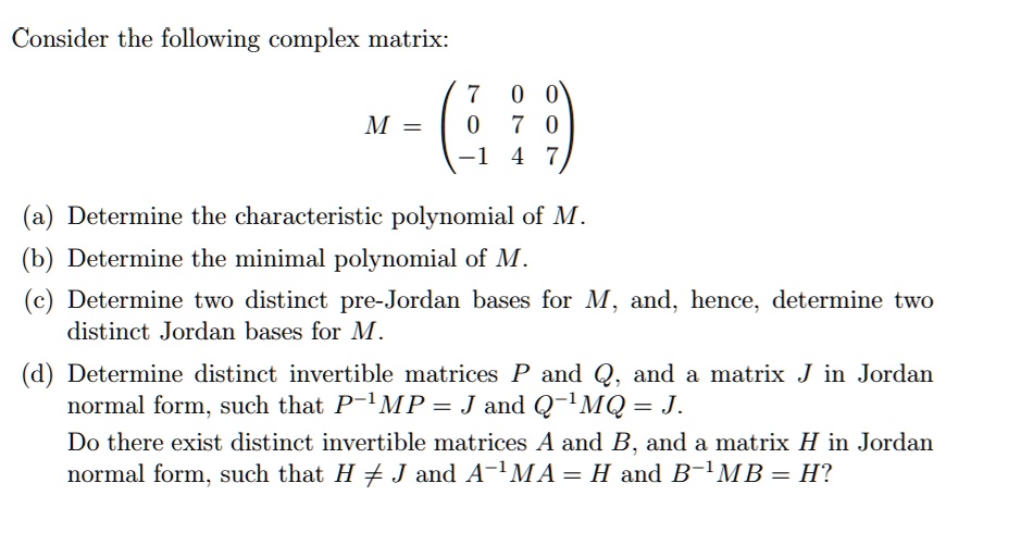 SOLVED: Consider the following complex matrix: M = Determine the ...