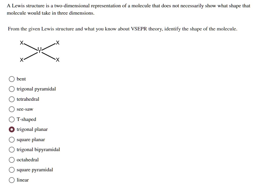SOLVED: A Lewis structure is two-dimensional representation of molecule that does not ...