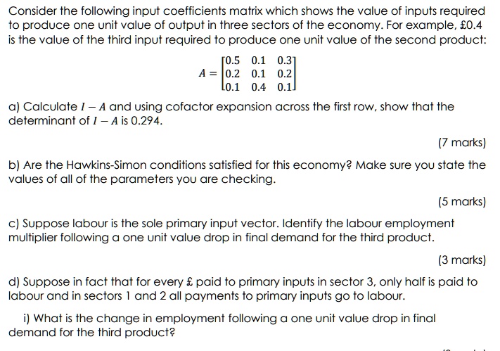 Consider The Following Input Coefficients Matrix Which Shows The Value Of Inputs Reguired To 7374