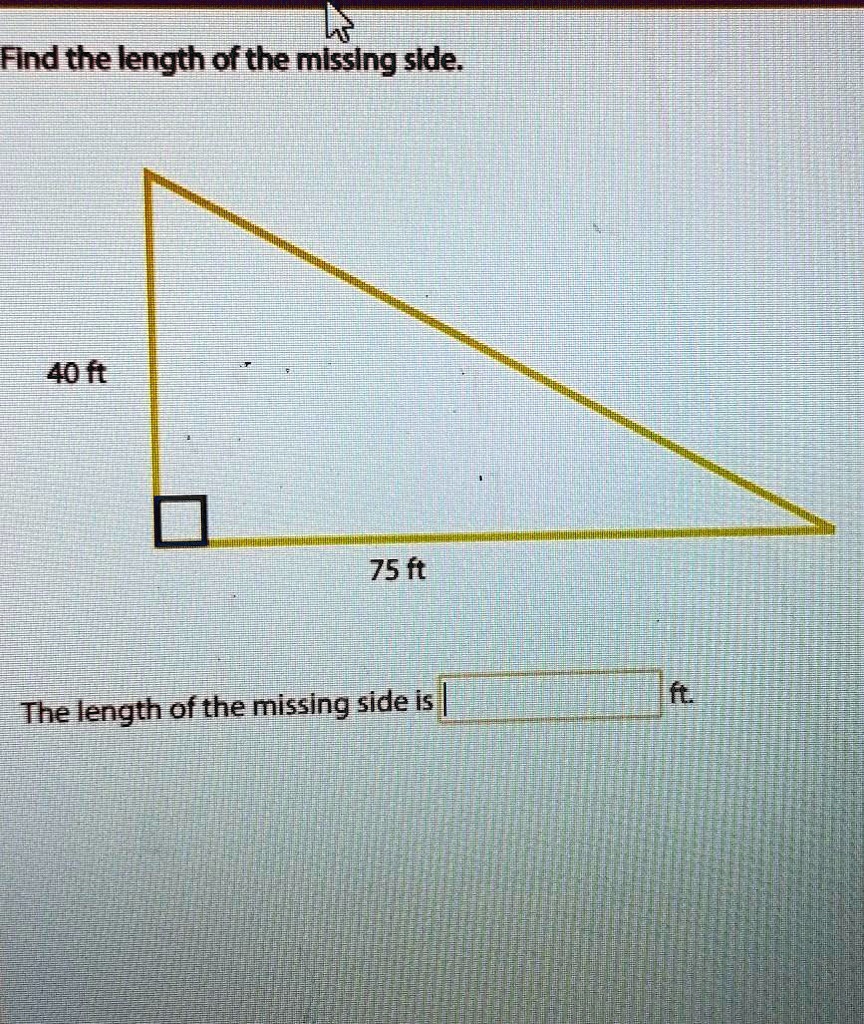 SOLVED: 'Find the length of the missing side.The length of the missing side is Find the length ...