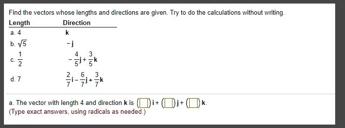 find the vectors whose lengths and directions are given try to do the calculations without ...
