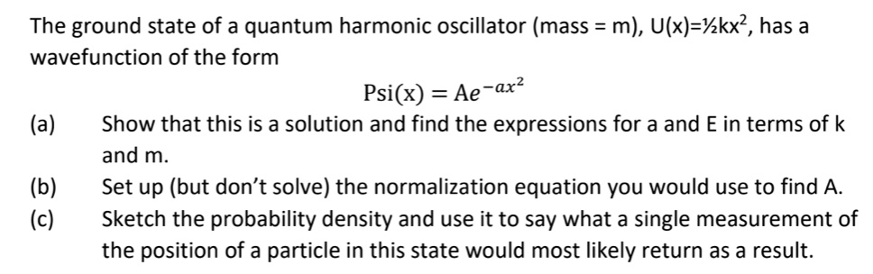 SOLVED: The ground state of a quantum harmonic oscillator (mass = m), U(x) = kxÂ², has a ...