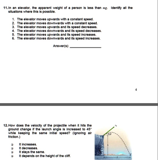 SOLVED: I1.In an levalor, Ihe apparent welght ot person less Ihan mg: Identily situations where ...