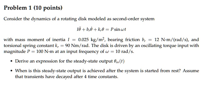problem 1 10 points consider the dynamics of rotating disk modeled as second order system i6 bo ...