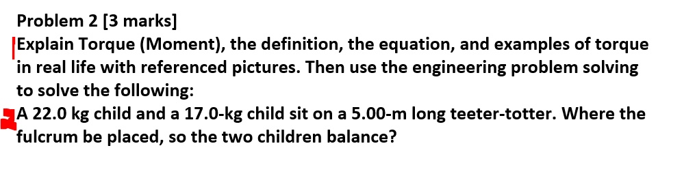 SOLVED: Problem 2 [3 marks]: Explain Torque (Moment), its definition ...