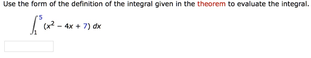 SOLVED: Use the form of the definition of the integral given in the ...