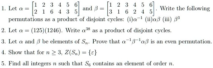 SOLVED: Text: 5 3 67 and 8 = Let a = Write the following 6 permutations product of disjoint ...