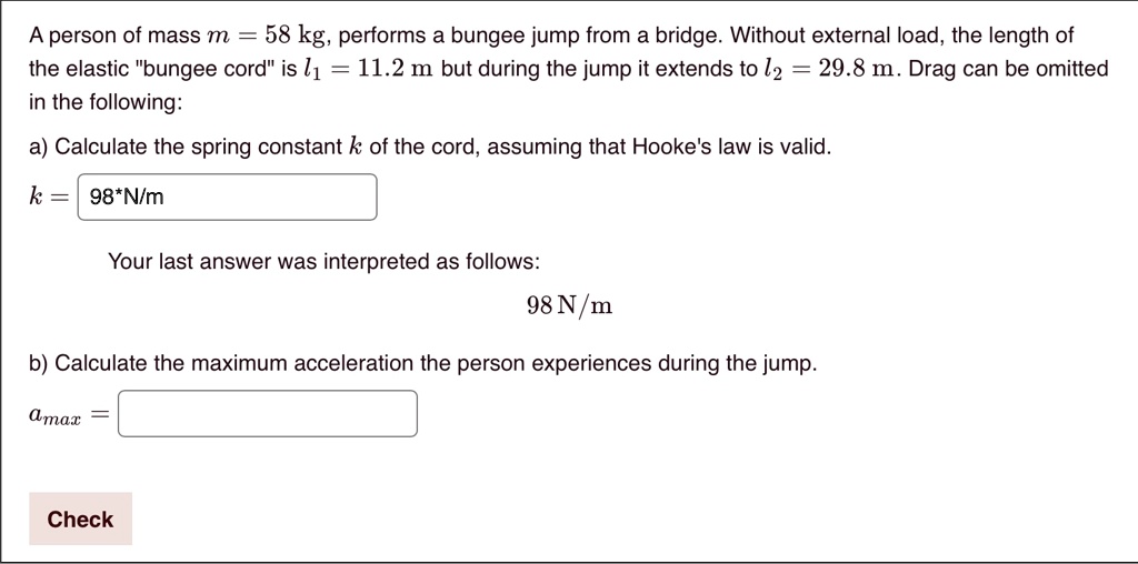 SOLVED: a) Calculate the spring constant k of the cord, assuming that ...