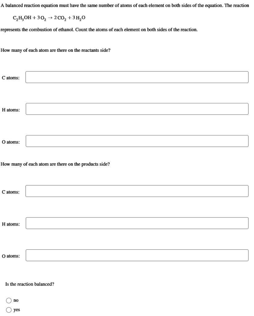 SOLVED: A balanced reaction equation must have the same number of atoms of each element on both ...