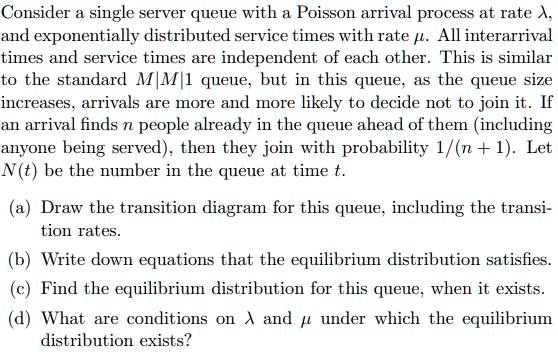 SOLVED: Consider a single server queue with a Poisson arrival process at rate lambda, and ...