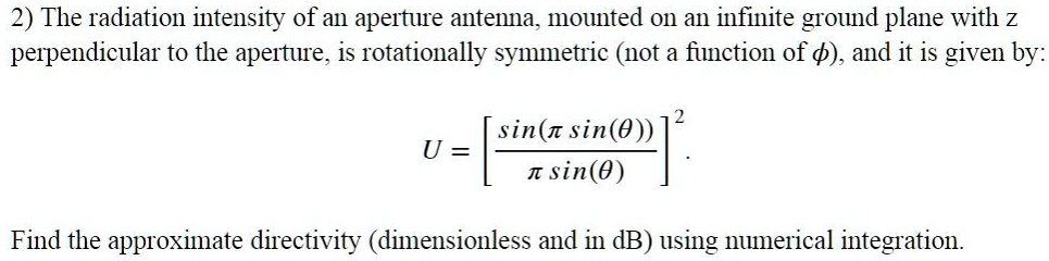 SOLVED: The radiation intensity of an aperture antenna, mounted on an ...