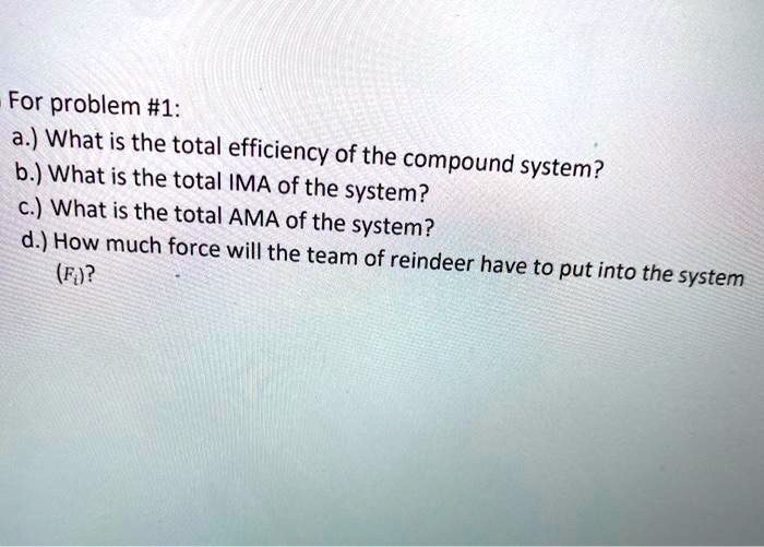 SOLVED: For problem #1: a) What is the total efficiency of the compound ...