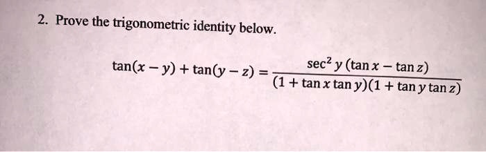 SOLVED:2. Prove the trigonometric identity below. tan(x ~ y) + tanly ...