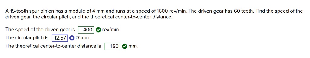 SOLVED: A 15-tooth spur pinion has a module of 4 mm and runs at a speed ...