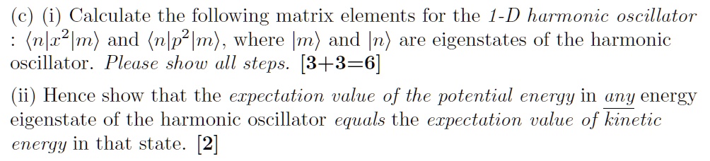 SOLVED: (c) (i) Calculate the following matrix elements for the 1-D ...