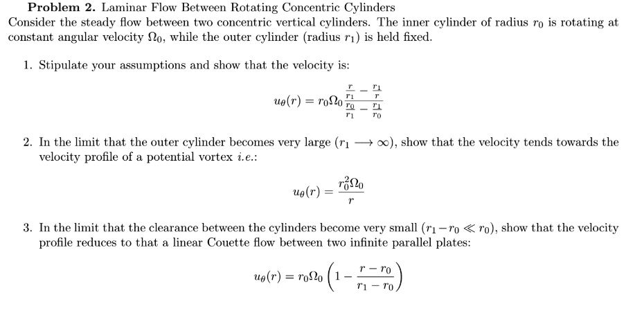 SOLVED: Problem 2: Laminar Flow Between Rotating Concentric Cylinders Consider the steady flow ...