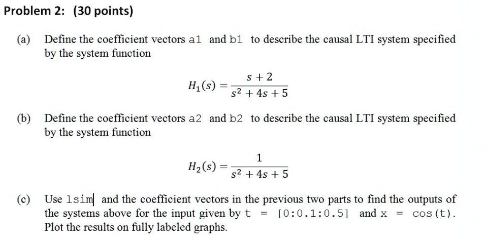 Problem 2: (30 points) Define the coefficient vectors a1 and b1 to describe the causal LTI ...