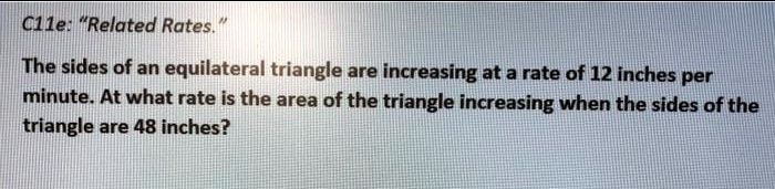 SOLVED: Clle: "Related Rates. The sides of an equilateral triangle are ...
