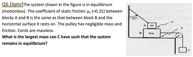 q5 6ptslthe system shown in the figure is in equilibrium motionless the ...