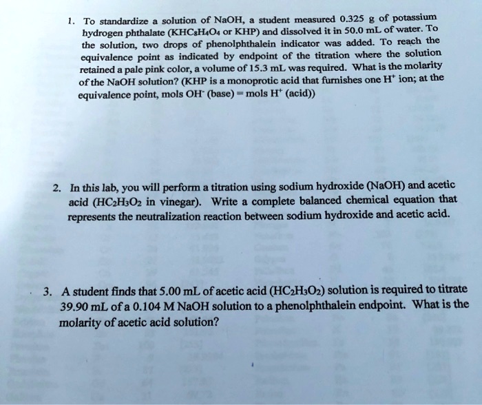 SOLVED: To standardize the solution of NaOH, the student measured 0.325 g of potassium hydrogen ...