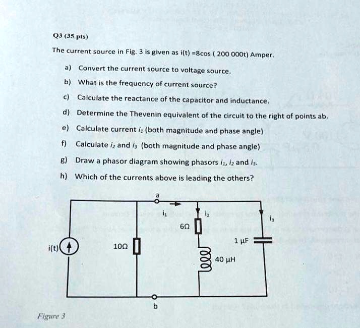SOLVED: Q3 (35 pts) The current source in Fig.3 is given as i(t) = 8cos ...