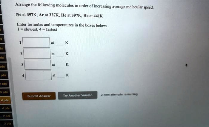 Arrange The Following Molecules Order Of Increasing Average Molecular Speed Ne At 397k Ar At