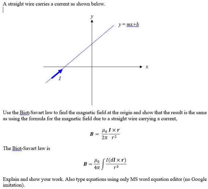 SOLVED: A straight wire carries a current as shown below: y = mx + b ...