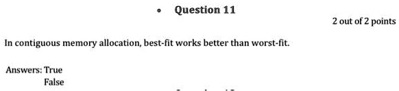 SOLVED: Question 11 2 out of 2 points contiguous memory allocation ... SOLVED: Question 11 2 out of 2 points contiguous memory allocation ...