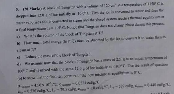 SOLVED: 5. (20 Marks) A block of Tungsten with a volume of 120 cm^3 at ...