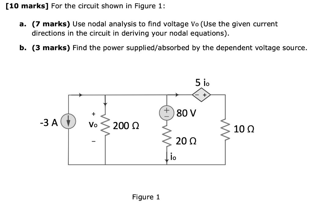 [10 marks] For the circuit shown in Figure 1: a. (7 marks) Use nodal analysis to find voltage Vo ...