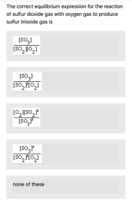 SOLVED: The correct equilibrium expression for the reaction of sulfur ...