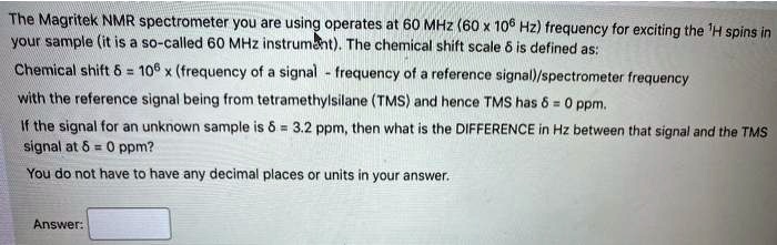 Solved The Magritek Nmr Spectrometer You Are Operates At 60 Mhz 60