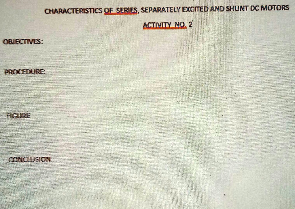 CHARACTERISTICS OF SERIES, SEPARATELY EXCITED AND SHUNT DC MOTORS ACTIVITY NO. 2 OBJECTIVES ...