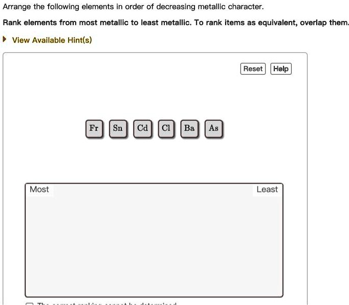 SOLVED: Arrange the following elements in order of decreasing metallic ...