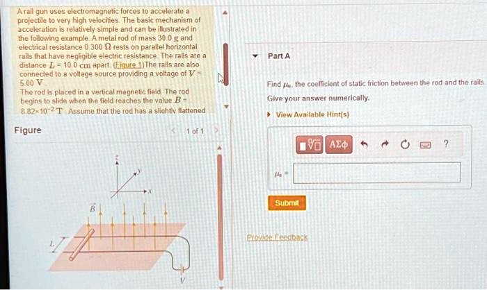SOLVED: Texts: A railgun uses electromagnetic forces to accelerate a projectile to very high ...
