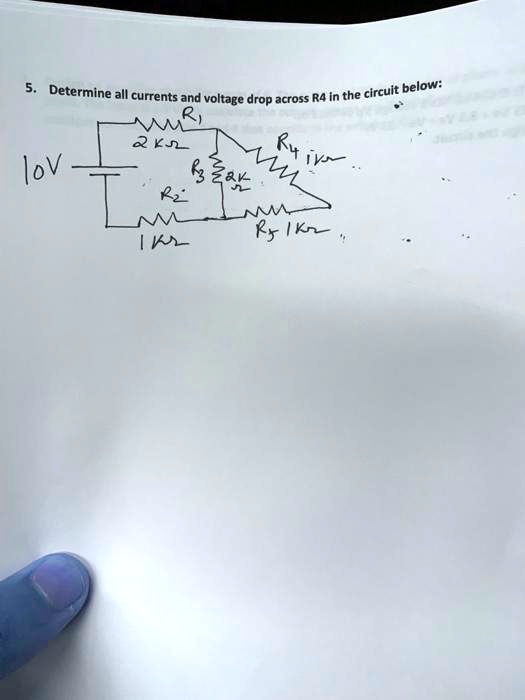 5. Determine all currents and voltage drop across R4 in the circuit below: R? 2 k? 10V R? 1 k? R ...
