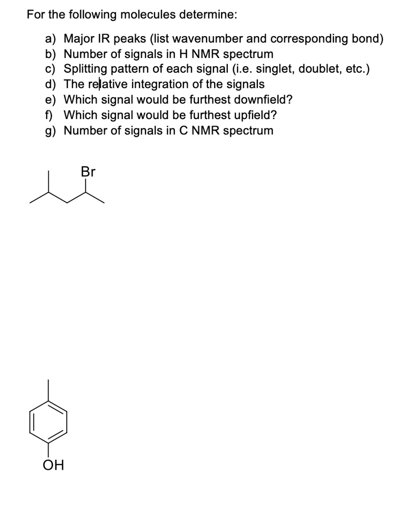 For the following molecules determine: a) Major IR peaks (list ...