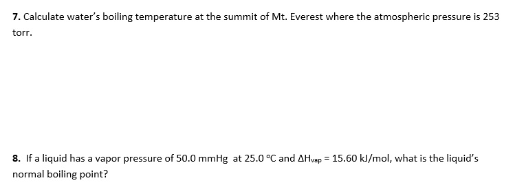 SOLVED: Calculate water's boiling temperature at the summit of Mt. Everest where the atmospheric ...