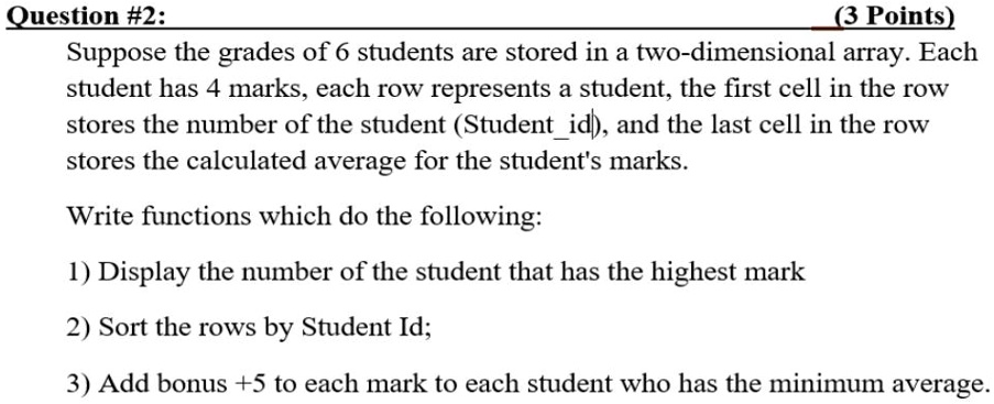 SOLVED: Question #2: (3 Points) Suppose the grades of 6 students are stored in a two-dimensional ...