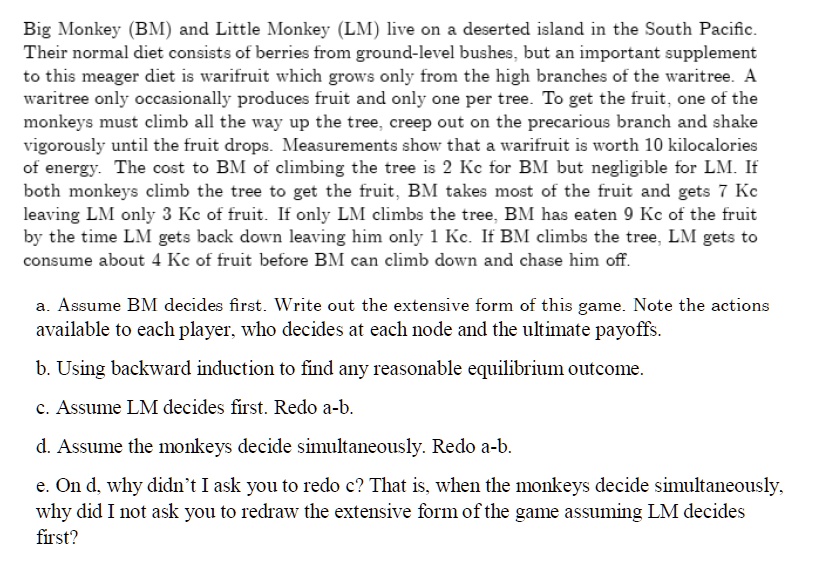 SOLVED: Big Monkey (BM) and Little Monkey (LM) live on a deserted ...