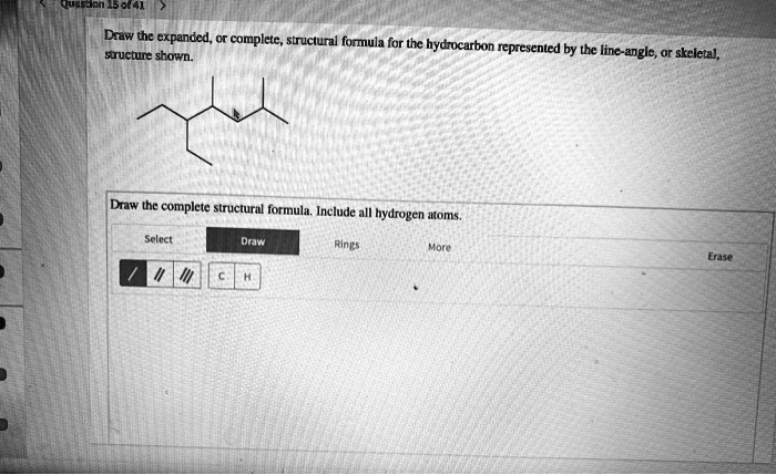 Draw the expanded complete structural formula for the hydrocarbon shown ...