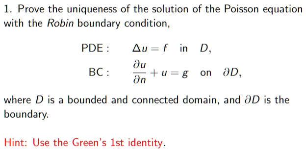SOLVED: Prove the uniqueness of the solution of the Poisson equation ...
