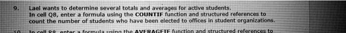 9. Lael wants to determine several totals and averages for active students. In cell Q8, enter a ...