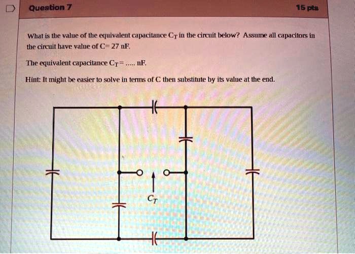 SOLVED: Question 7 15 pts What is the value of the equivalent ...
