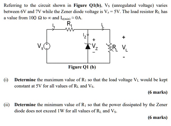 referring to the circuit shown in figure q1b vs unregulated voltage varies between 6v and 7v ...