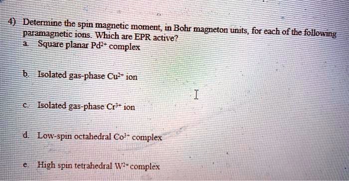 determine the spin magnetic moment in bohr paramagnetic ions which ...