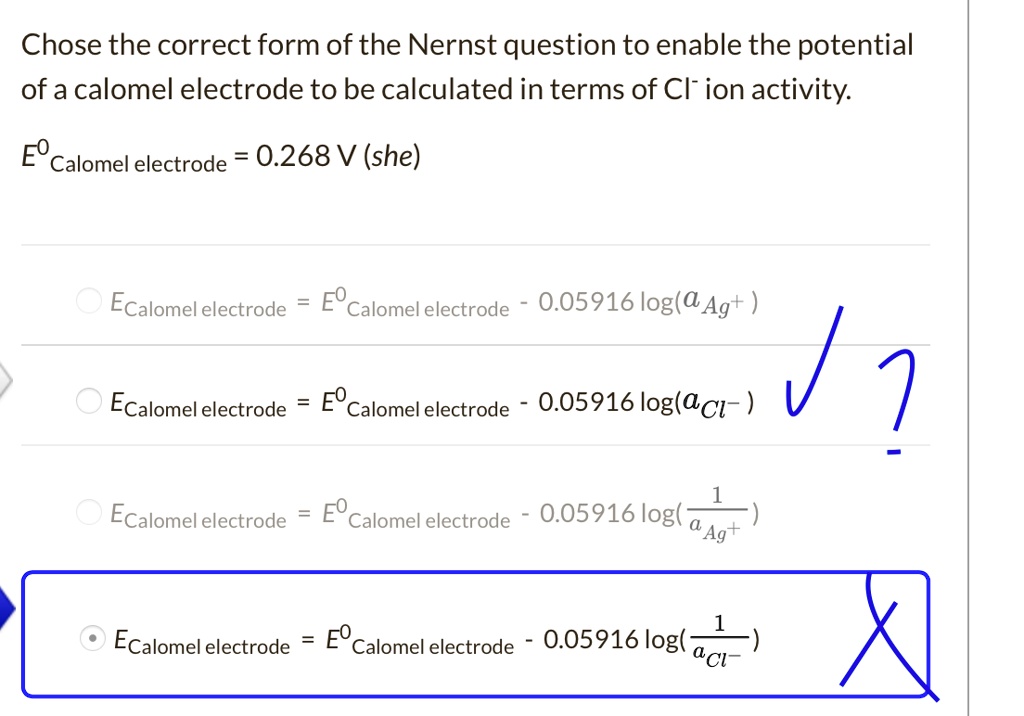 SOLVED: Choose the correct form of the Nernst equation to enable the ...