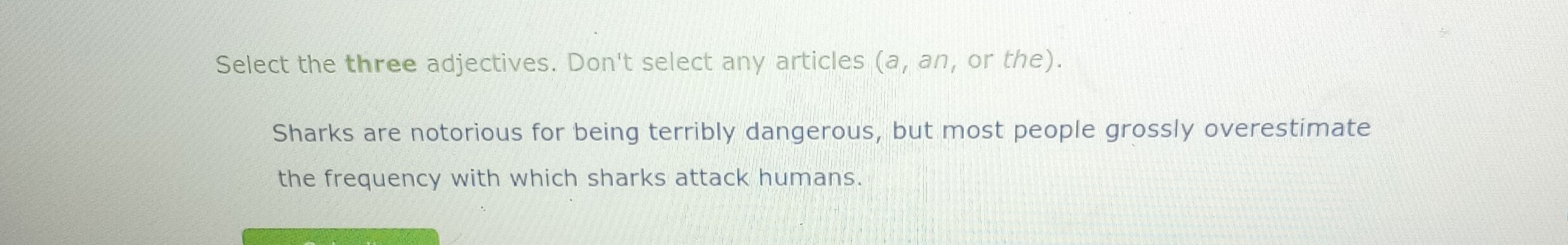 Select the three adjectives. Don't select any articles ( a, an, or the ...